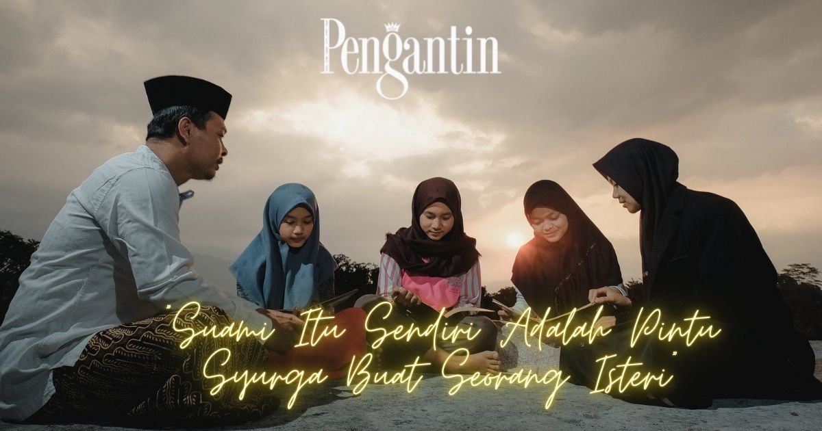 Suami Itu Sendiri Pintu Syurga Seorang Isteri.